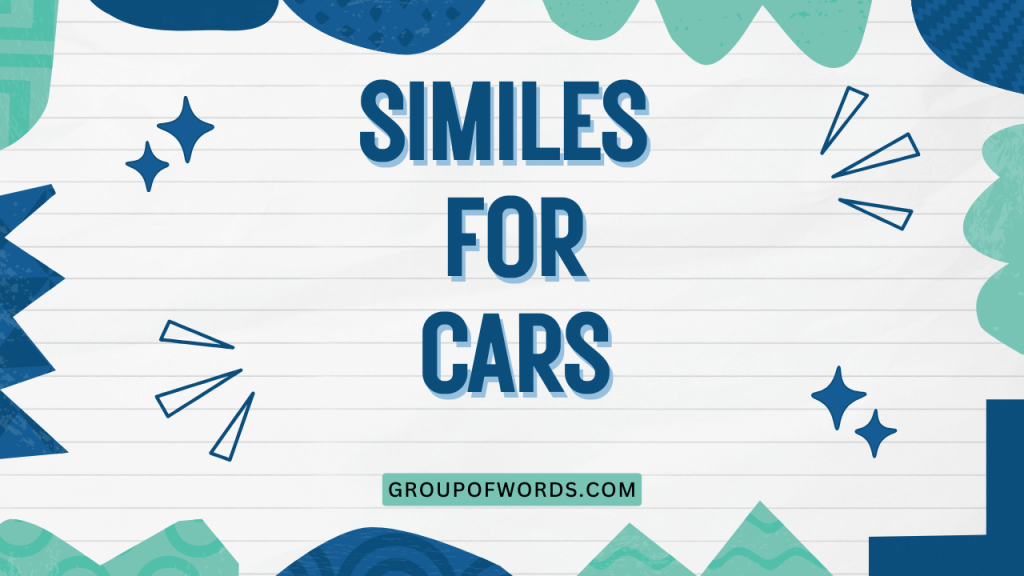 Similes for Cars: Enhancing Your Descriptions with Comparisons