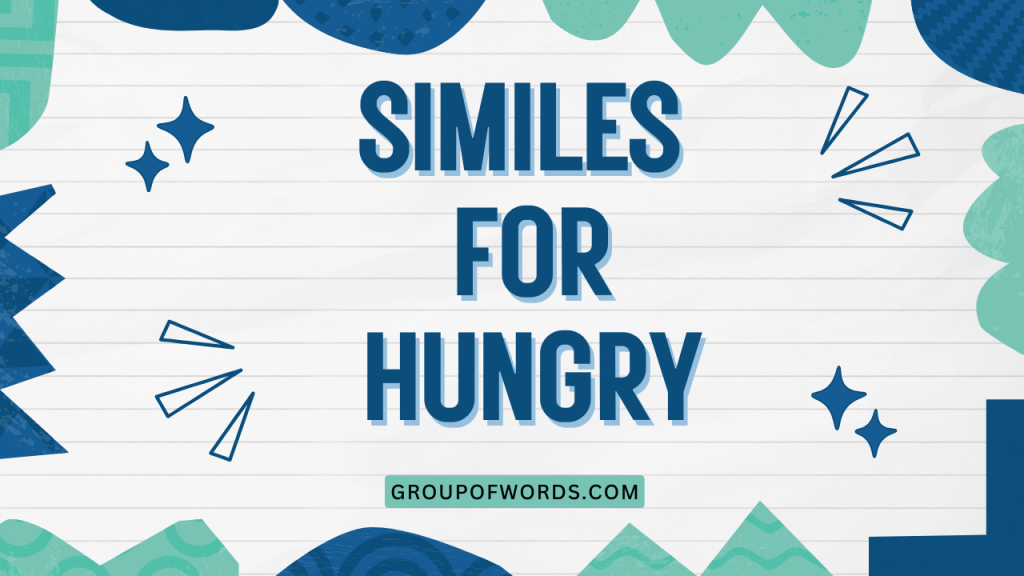 Similes for Hungry: A Comprehensive Guide