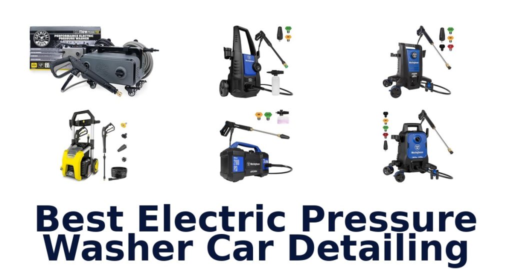 Best Electric Pressure Washers for Car Detailing